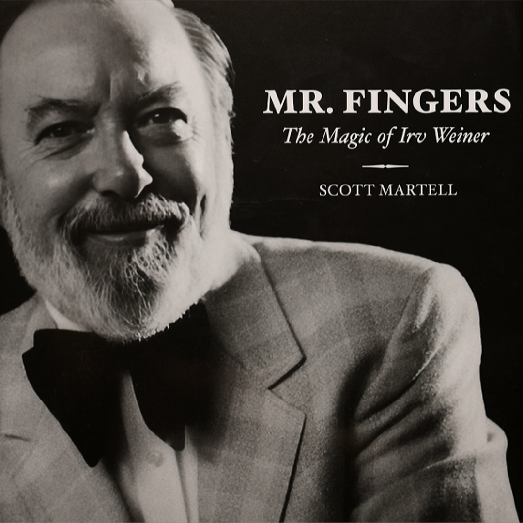 Mr. Fingers - The Magic of Irv Weiner by Scott Martell – Penguin Magic